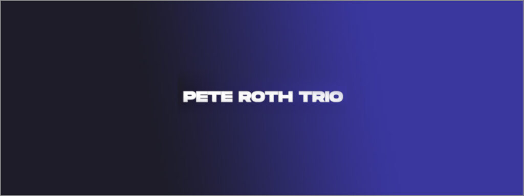 Pete Roth Trio | Concerts | Best Western Sheffield City